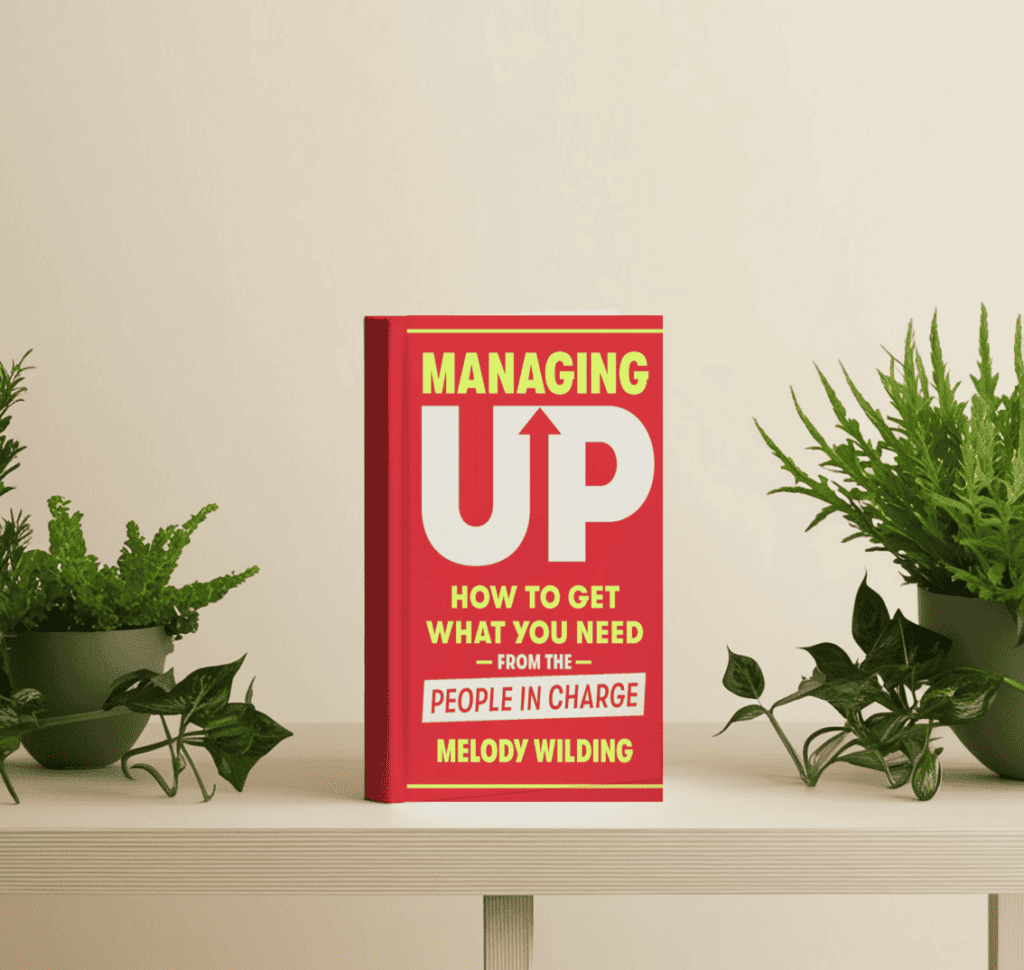 Managing Up | Melody Wilding